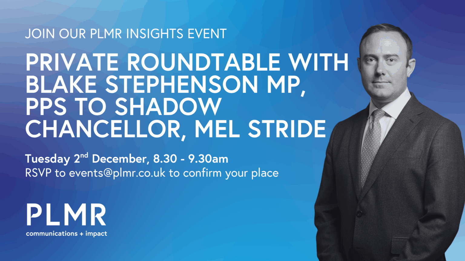 Private Roundtable with Blake Stephenson MP, PPS to Shadow Chancellor ...